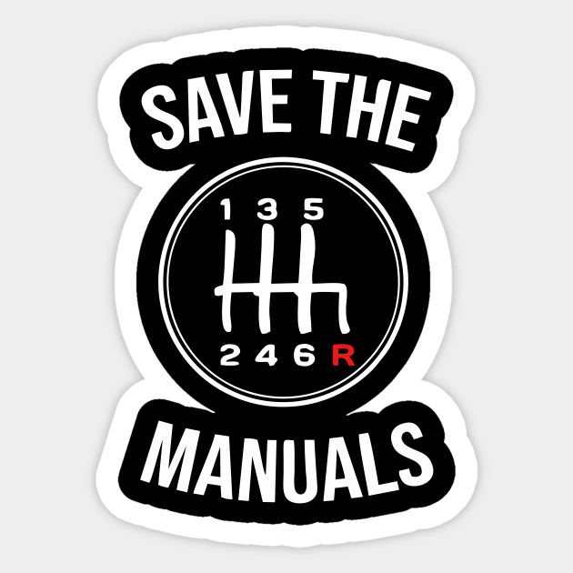 Save The Manuals - Save The Manuals - Sticker | TeePublic